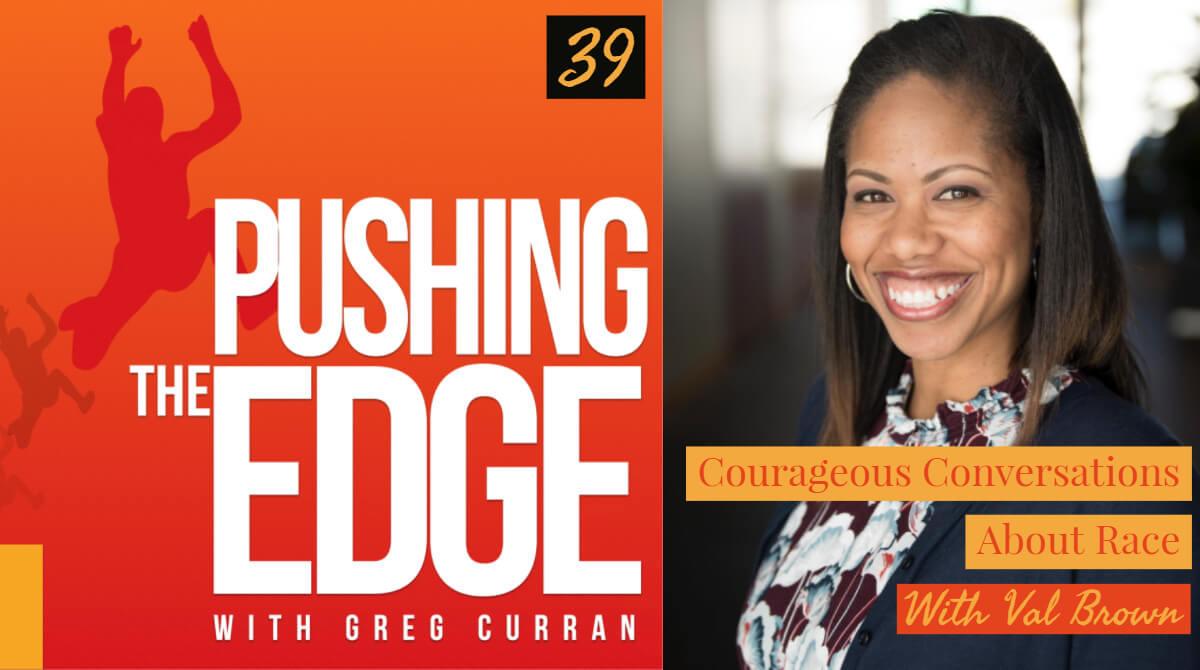 Courageous Conversations About Race with Val Brown